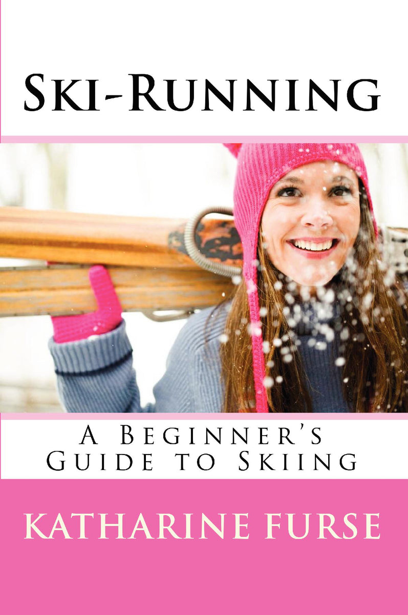 Ski-Running: A Beginner's Guide to Skiing – Startling Stories